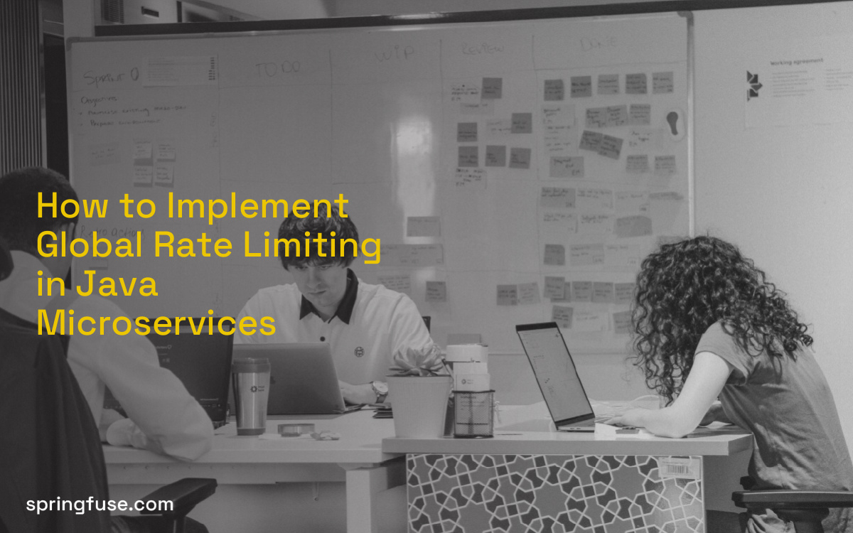 How to Implement Global Rate Limiting in Java Microservices
